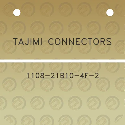 1108-21B10-4F-2 TAJIMI CONNECTORS